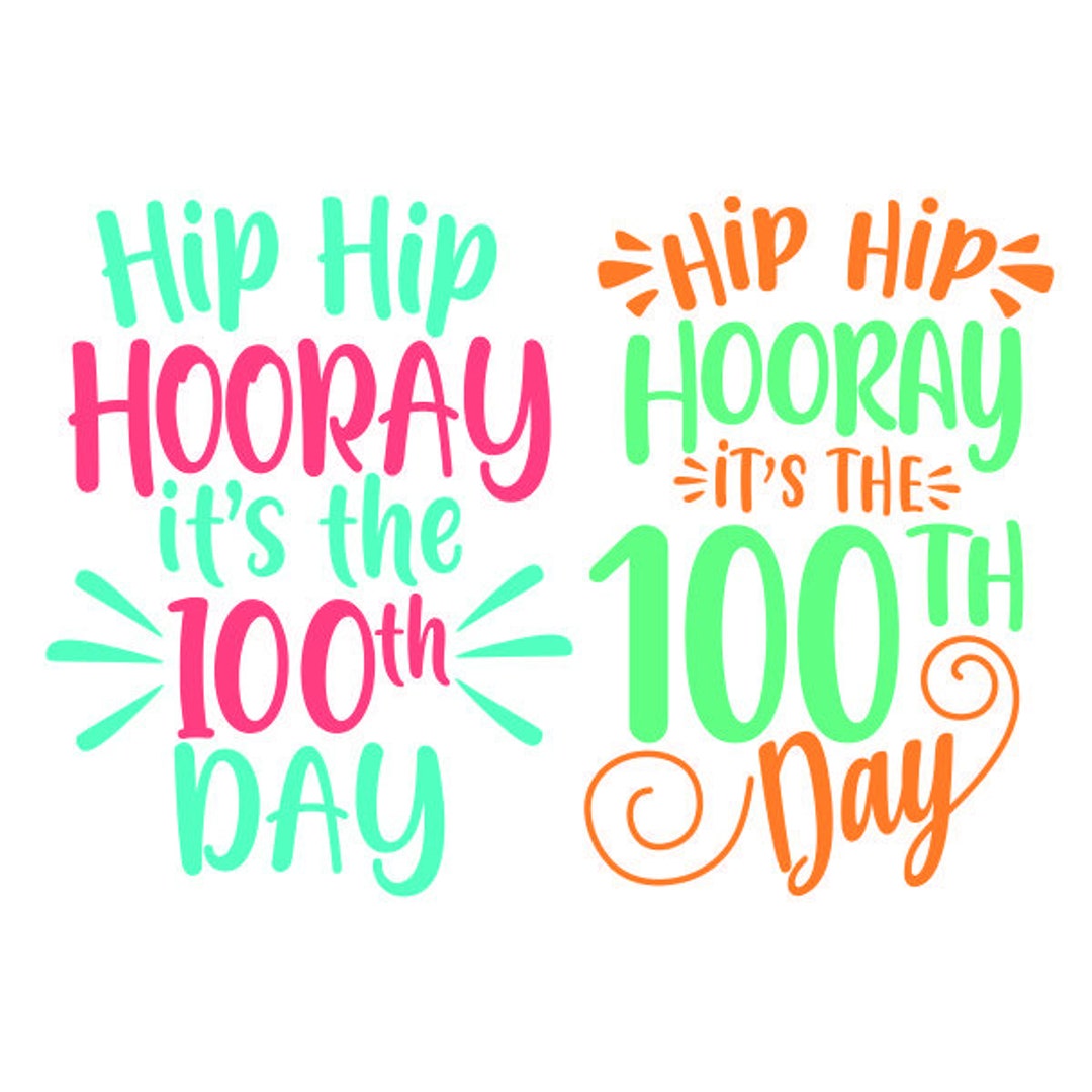 Hip Hip Hooray It's 100th Day Cuttable Design SVG PNG DXF & Eps Designs ...