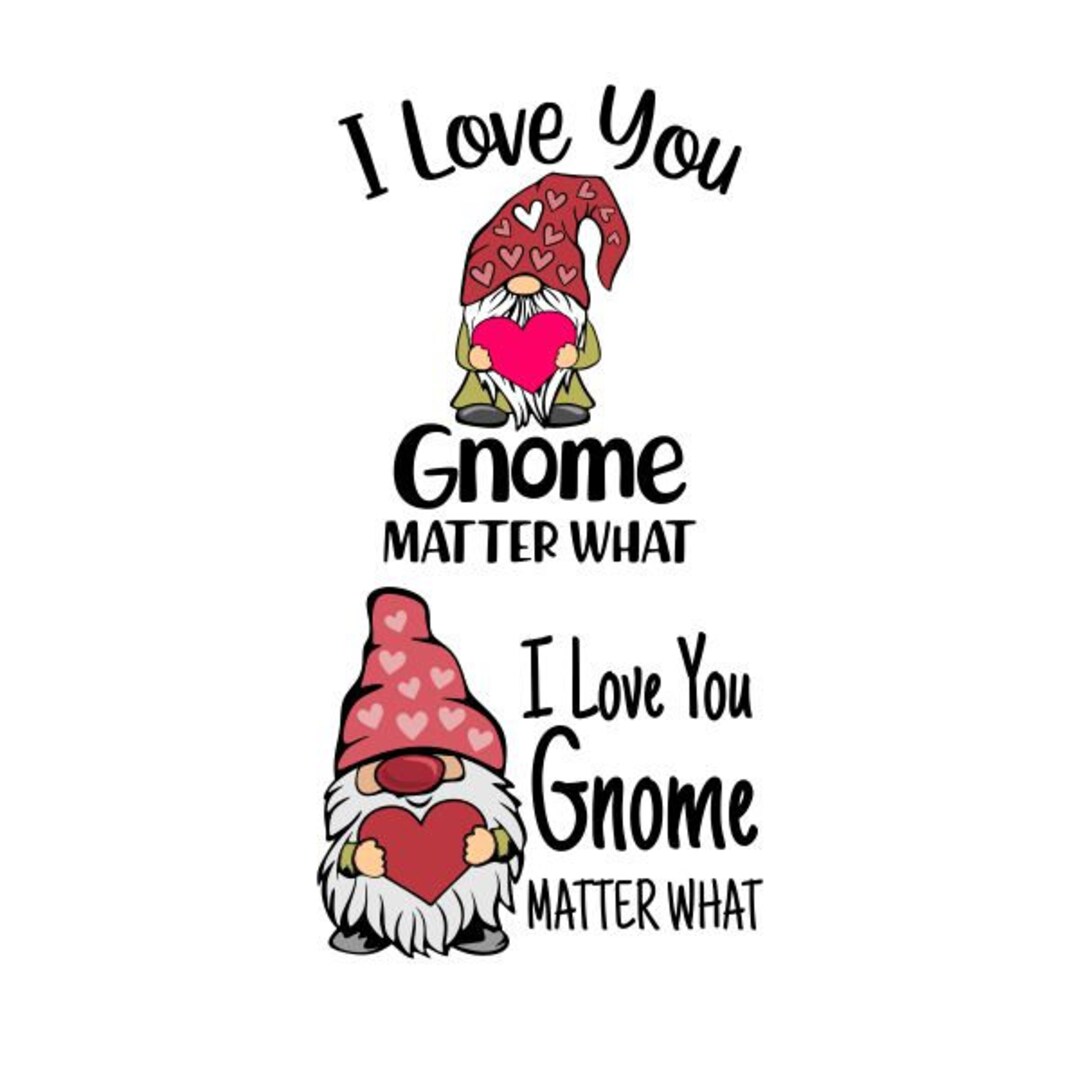 I Love You Gnome Matter What Cuttable Design SVG PNG DXF & Eps Designs ...