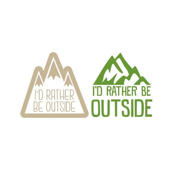 I'd Rather Be Outside Cuttable Design SVG PNG DXF & Eps - Etsy