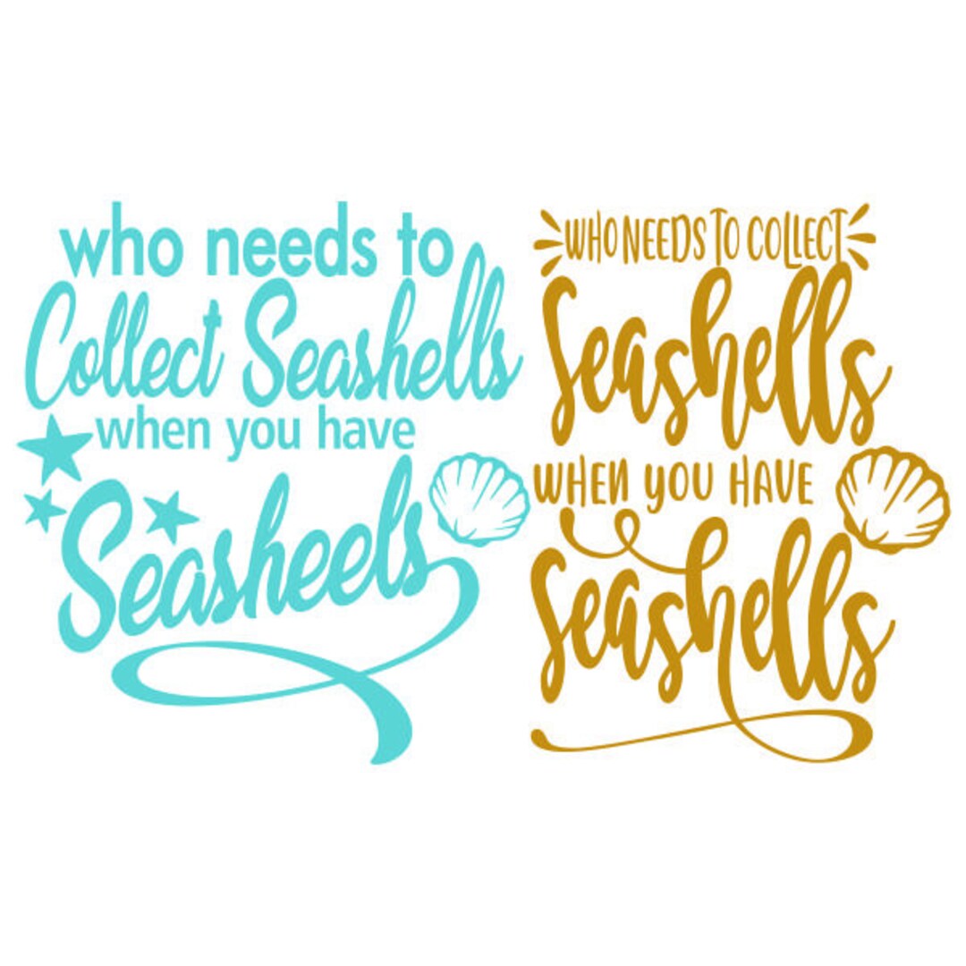 Who Needs to Collect Seashells Cuttable Design SVG PNG DXF & Eps ...