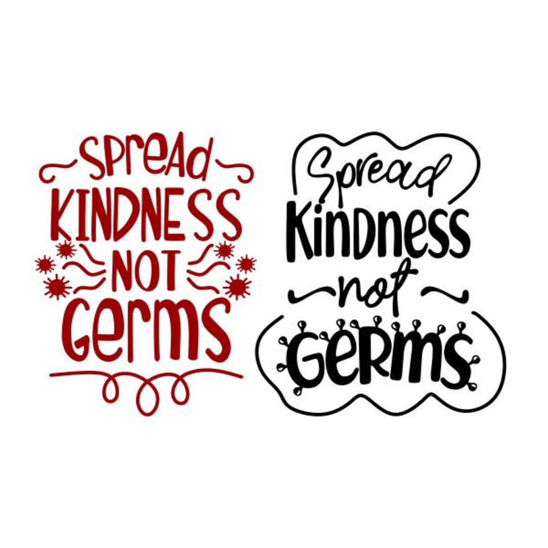 Spread Kindness Not Germs Cuttable Design SVG PNG DXF & Eps Designs ...