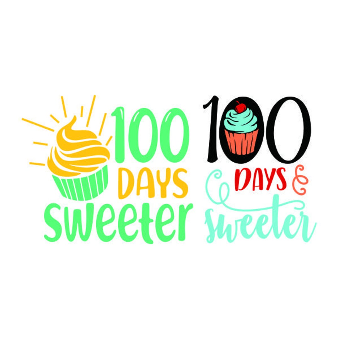 100 Days Sweeter Cuttable Design SVG PNG DXF & Eps Designs Cricut Cameo ...