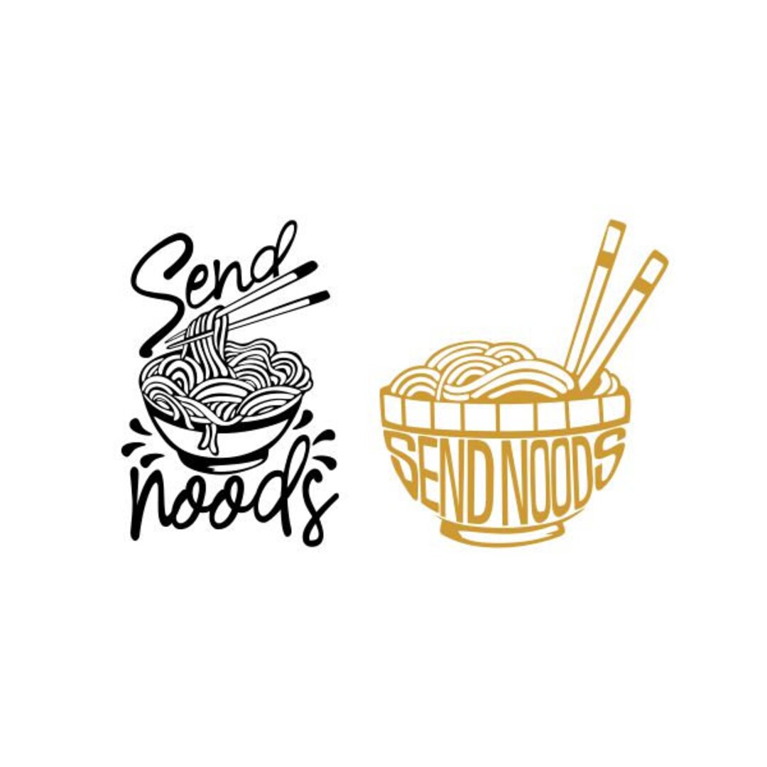 Send Noods Cuttable Design SVG PNG DXF & Eps Designs Cricut Cameo File ...