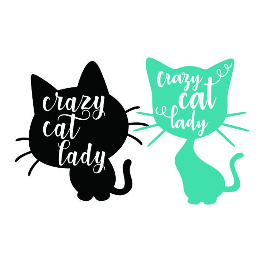 Crazy Cat Lady Cuttable Design SVG PNG DXF & Eps Designs Cricut Cameo ...