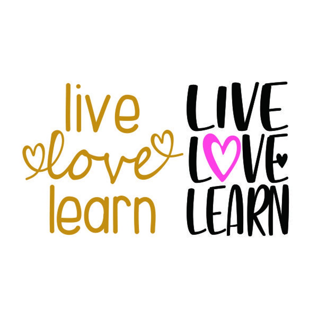 Live Love Learn Cuttable Design SVG PNG DXF & Eps Designs - Etsy