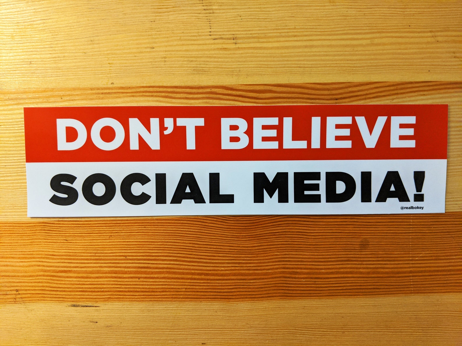 Don't Believe Social Media Bumper Sticker with Removable Adhesive Thick ...