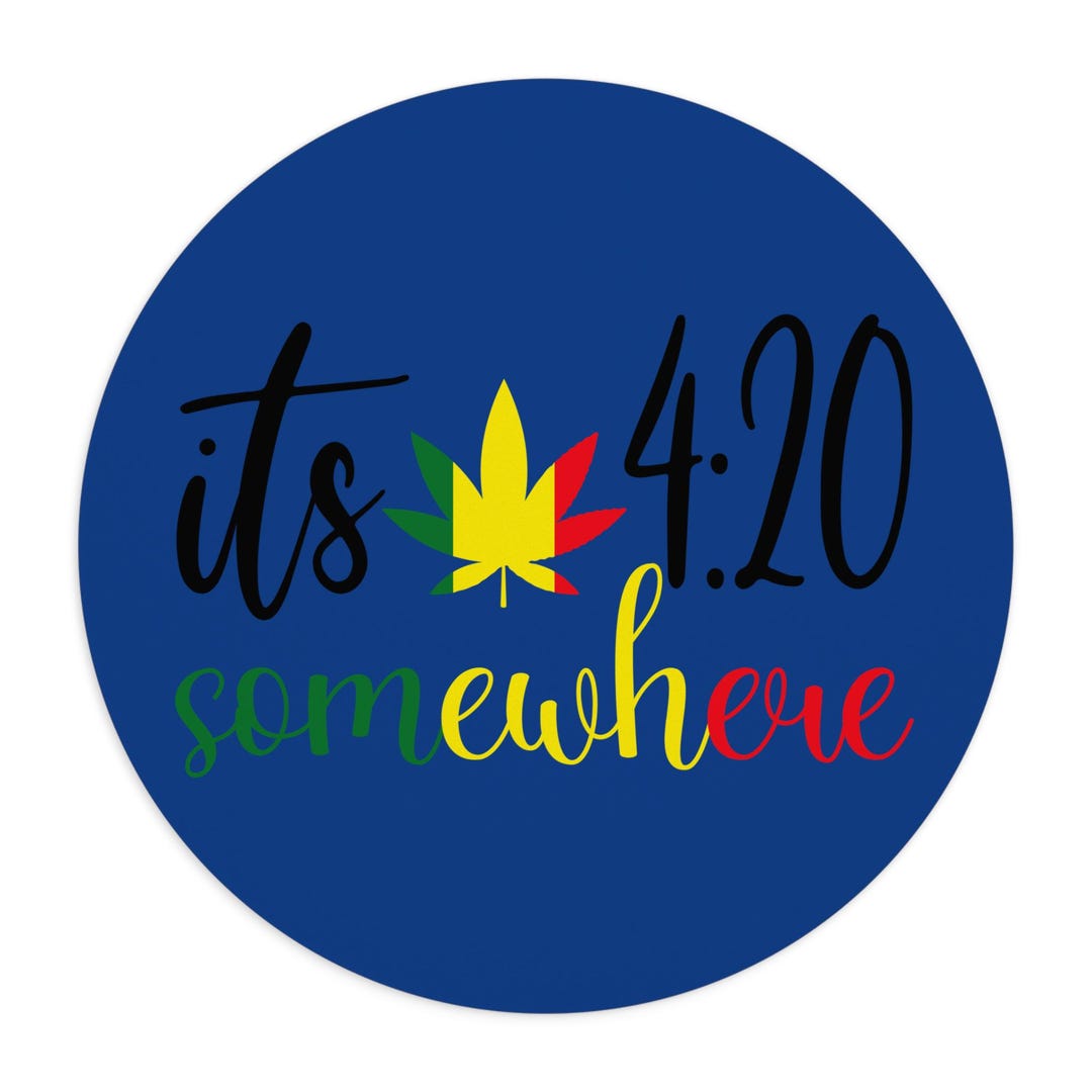 Its 420 Somewhere Weed Mouse Pad - Funny Office Gift, Stoner ...