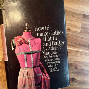 How to Make Clothes That Fit and Flatter by Adele P. Margolis ...