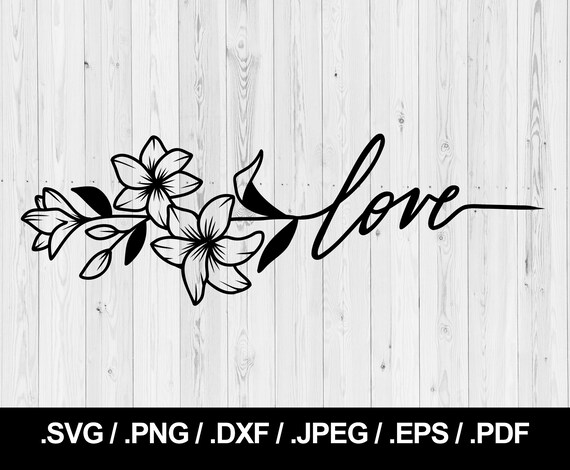 Love Flowers SVG Bouquet With the Word Love PNG JPEG Eps - Etsy