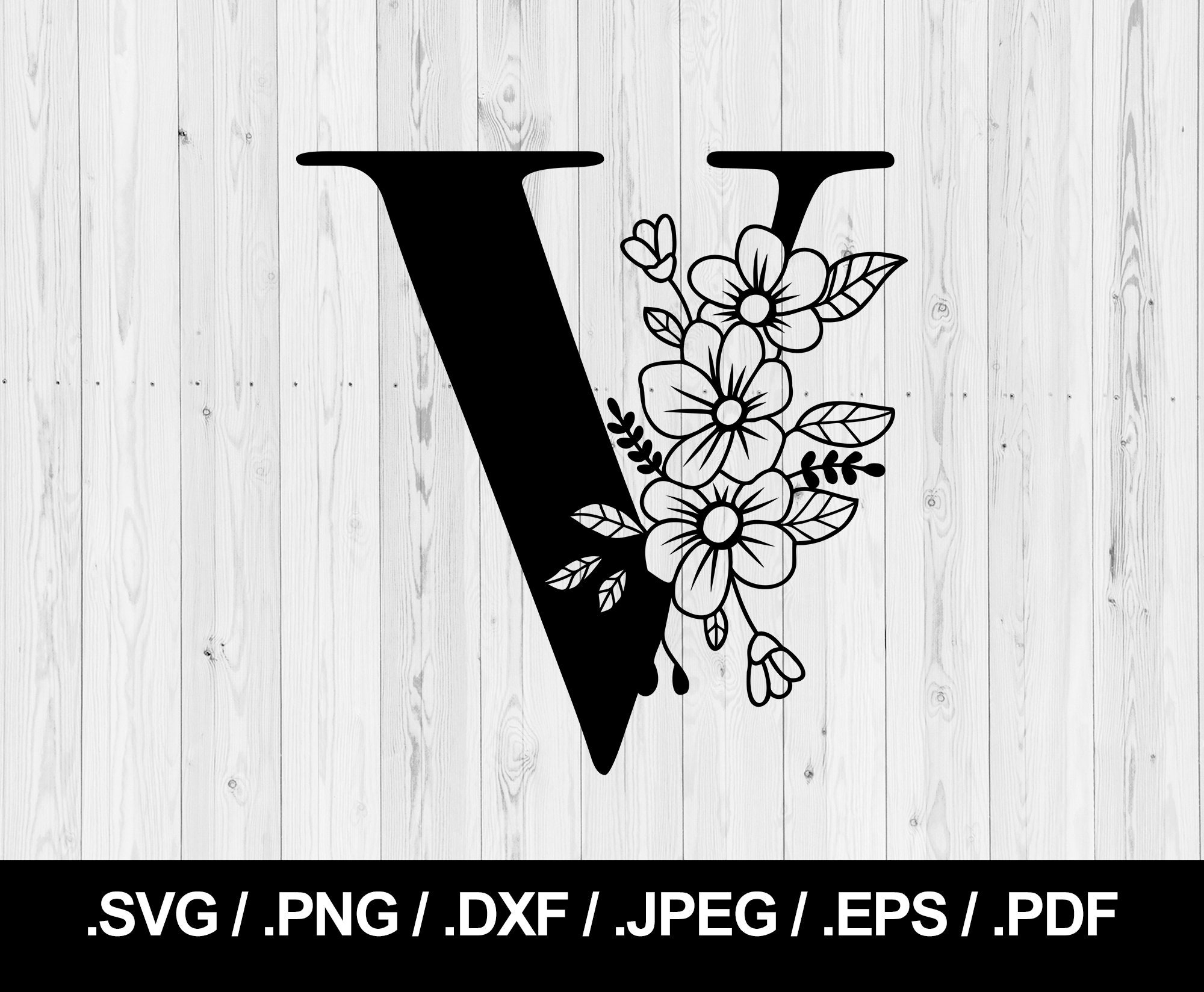 Flower Letter V. Floral Letter SVG PNG, JPEG, Eps, Ai, Pdf and Dxf ...
