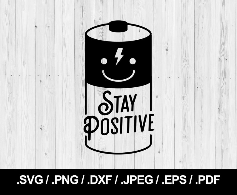 Stay Positive SVG File PNG JPEG Eps Ai Pdf and Dxf / - Etsy