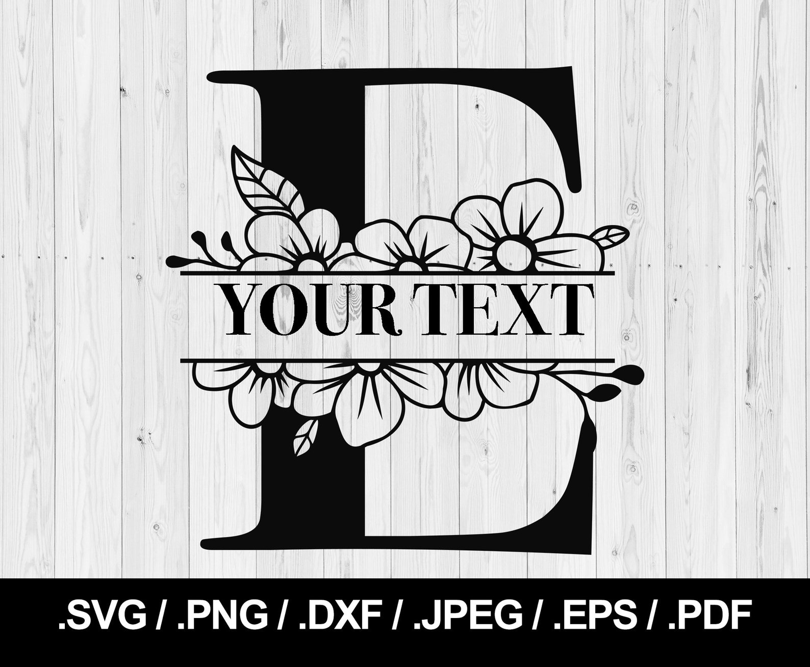 Flower Split Letter E. Floral Letter SVG PNG, JPEG, Eps, Ai, Pdf and ...