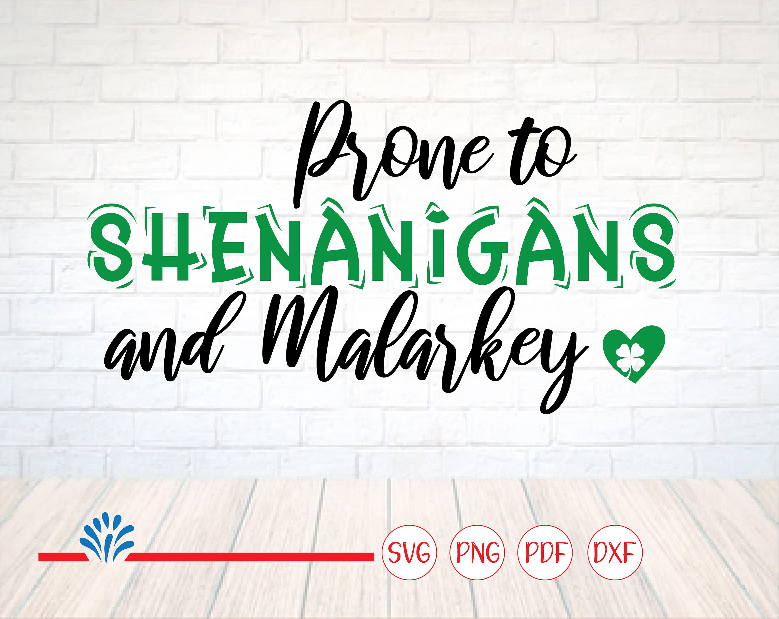 Prone to Shenanigans and Malarkey Svg, Clover Shamrock SVG, St Patricks ...