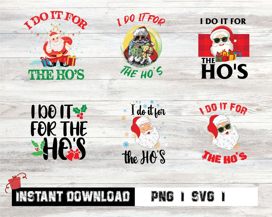 Funny Christmas Svg, Santa Svg, I Do It for the Ho's, Santa Christmas ...
