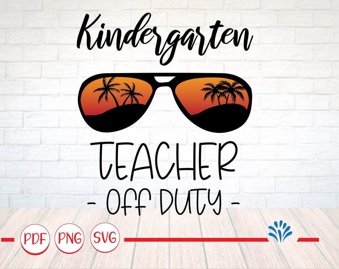 Kindergarten Teacher off Duty Png ,teacher off Duty Svg,vacation,last ...