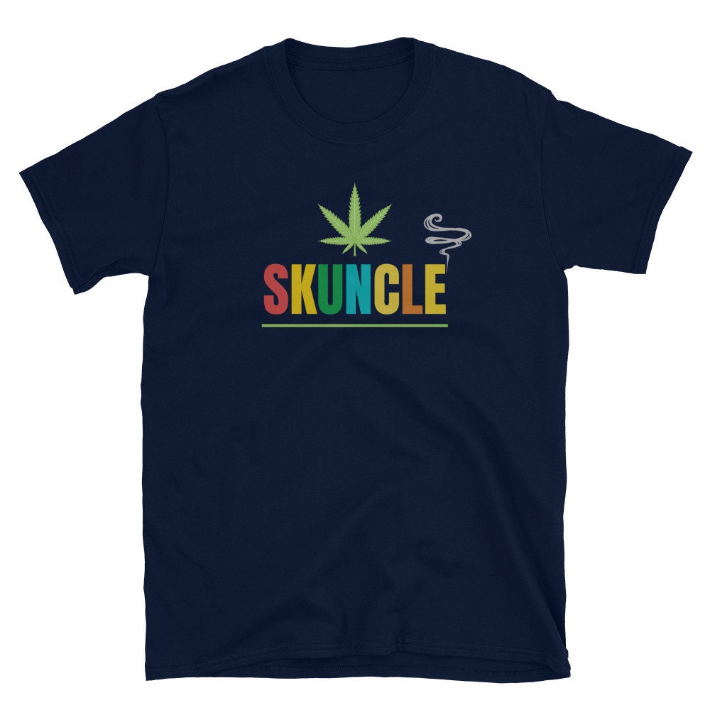 Skuncle Like A Regular Uncle but More Chill - Skunkle - Uncle Weed ...