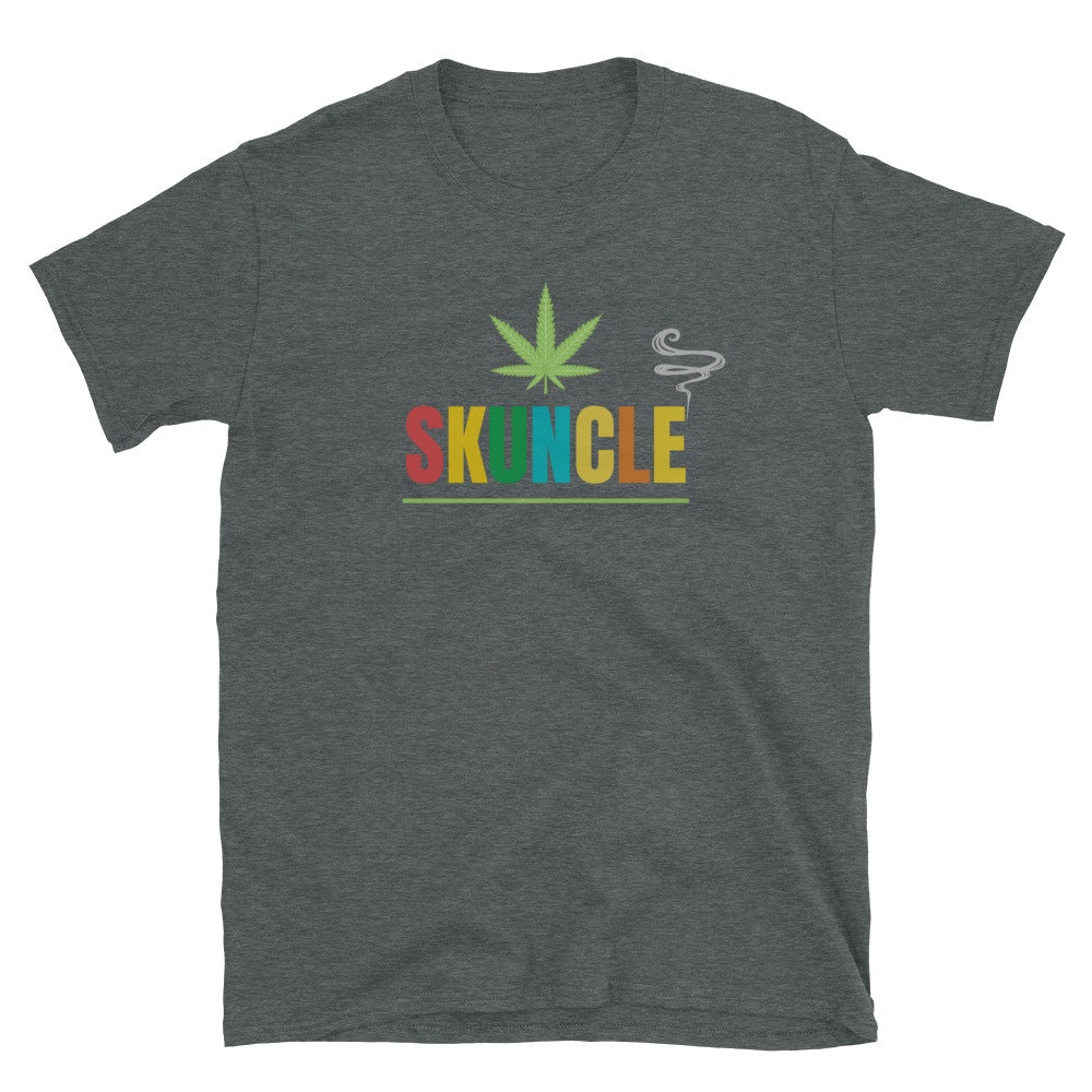 Skuncle Like A Regular Uncle but More Chill - Skunkle - Uncle Weed ...