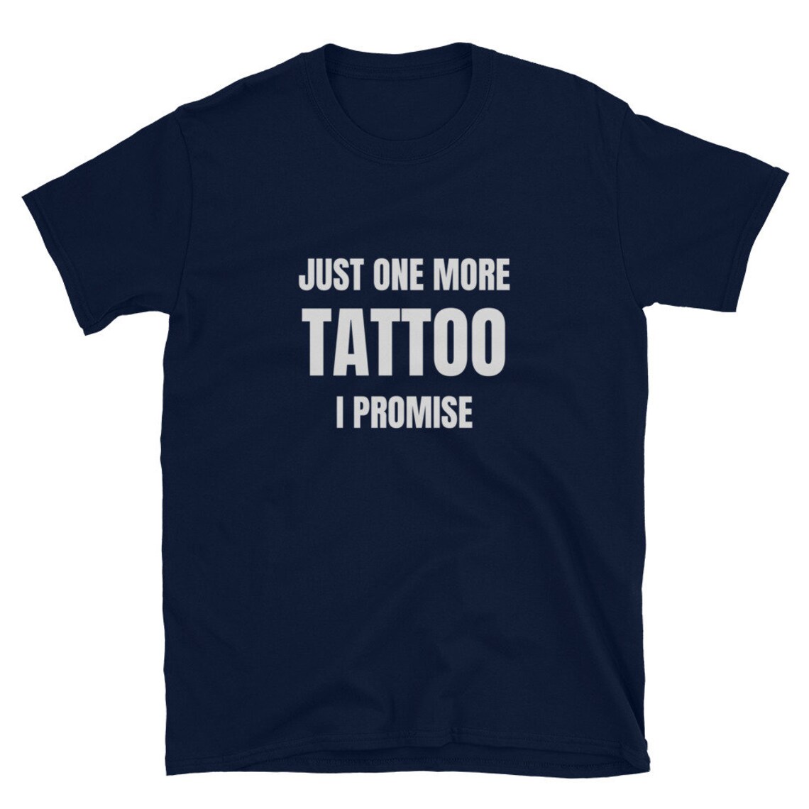 Tattoo Shirt Just One More Tattoo I Promise Tattoo Artist - Etsy