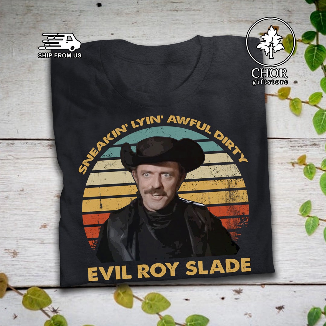 Sneakin' Lyin' Awful Dirty Evil Roy Slade Vintage T Shirt Evil Roy ...