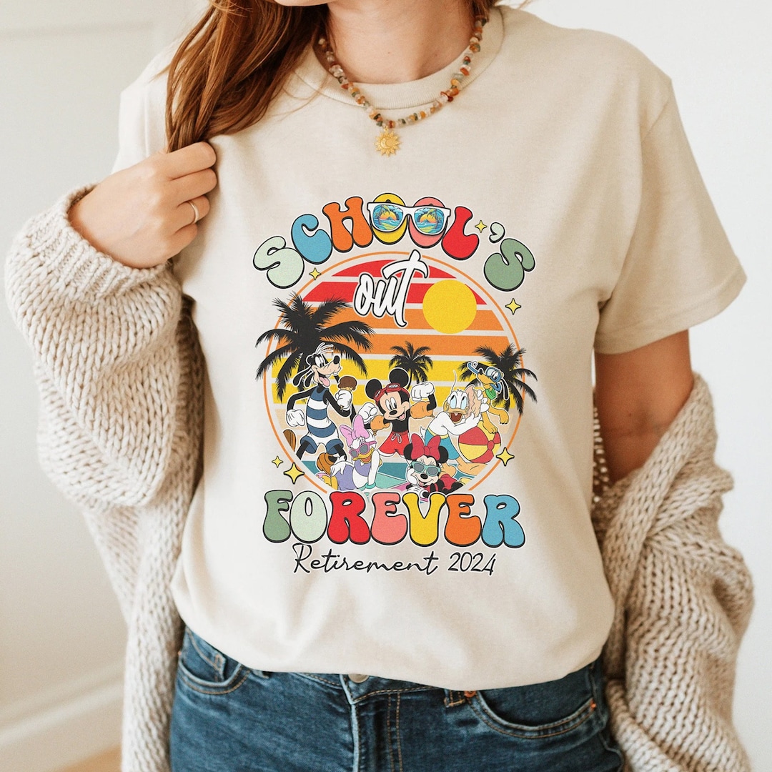 Mickey and Friends Schools Out Forever Shirt, Retirement 2024 Tee, End ...
