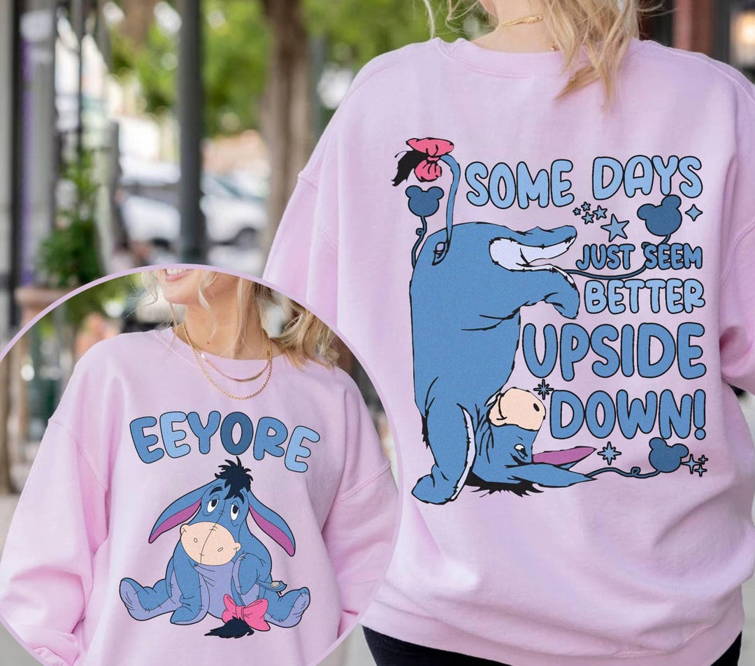 Two-sided Eeyore Some Days Just Seem Better Upside Down Shirt, Eeyore Winnie the Pooh Shirt ...