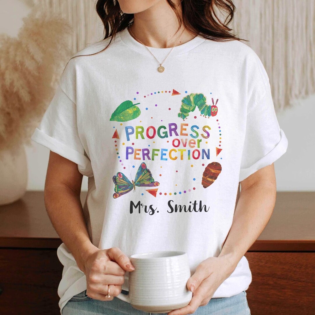 Progress Over Perfection Shirt, Butterflies Teacher Shirt, Very Hungry ...