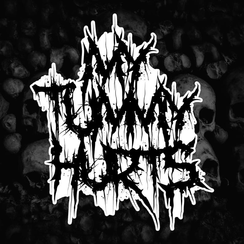 My Tummy Hurts Deathcore Logo - 3” Glossy Vinyl Stickers in Death Metal ...