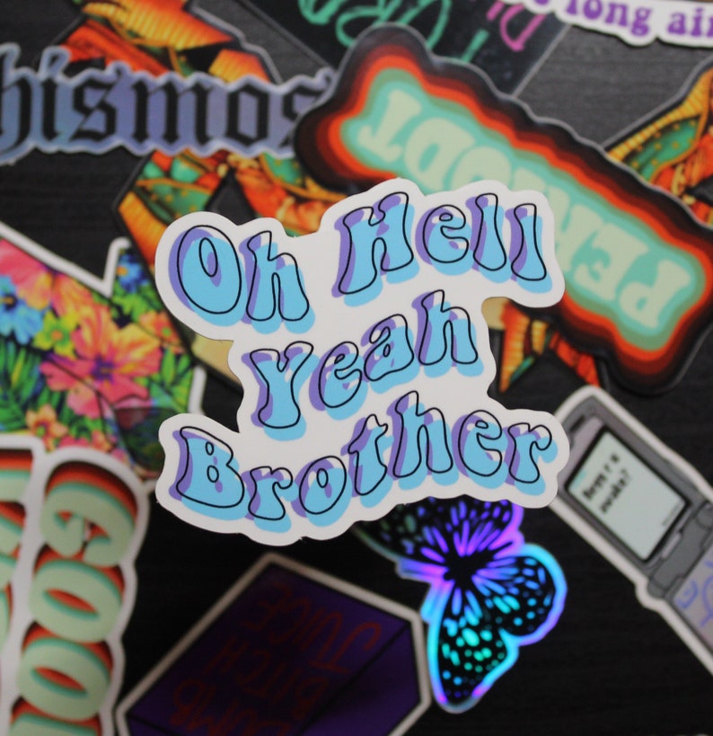 Oh Hell Yeah Brother Sticker - Etsy