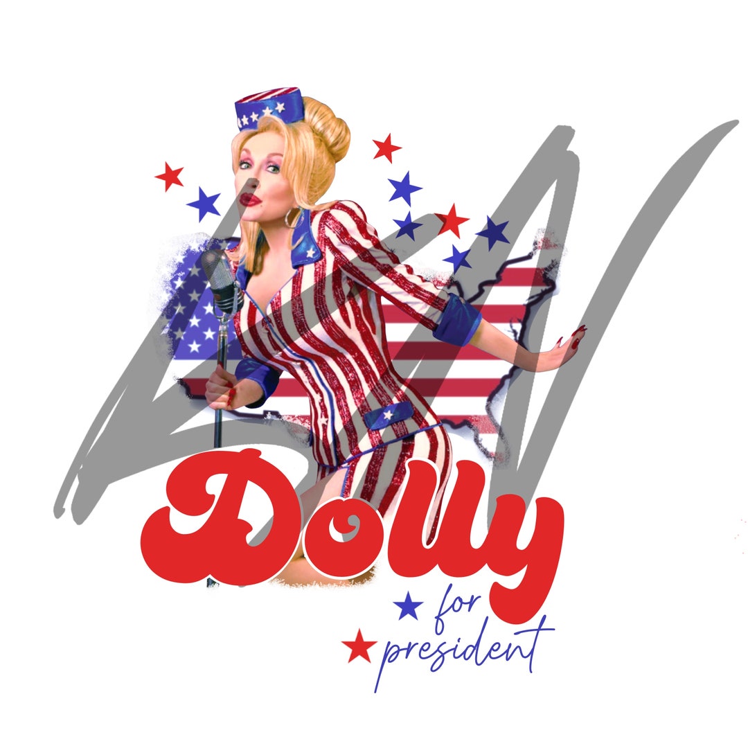 Dolly for President Dolly Parton President Digital Download PNG - Etsy