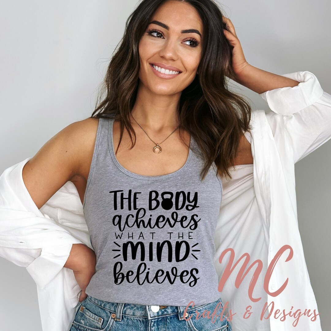 The Body Achieves What the Mind Believes Racerback Tank Top, Women's ...