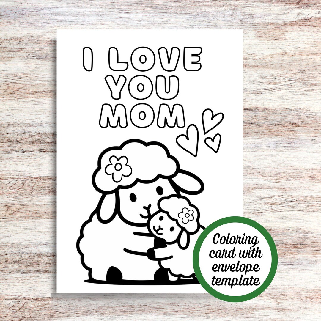 Coloring Card for Mom, Printable I Love You Mom Card, Mother’s Day DIY ...