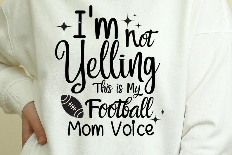 I'm Not Yelling,this is My Football Mom Voice,football Mom Png Design ...