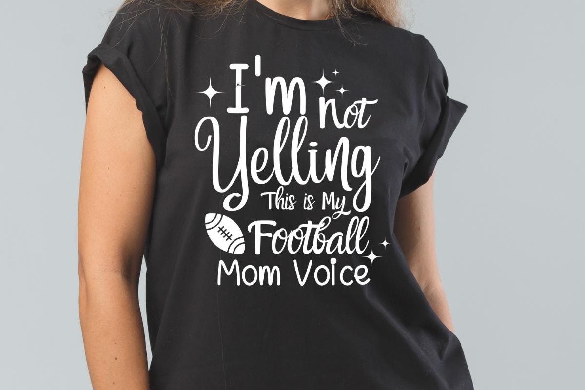 I'm Not Yelling,this is My Football Mom Voice,football Mom Png Design ...