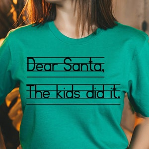 Teacher Christmas Shirt: Dear Santa, the Kids Did It - School Funny ...