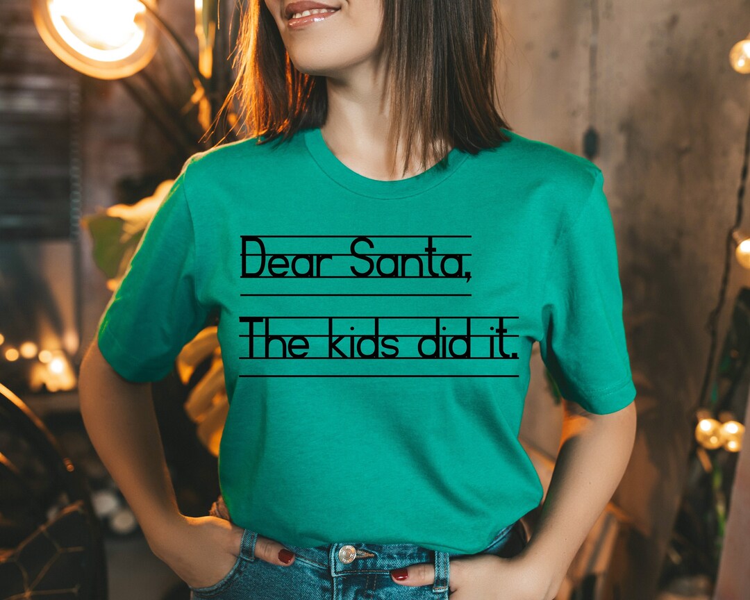 Teacher Christmas Shirt: Dear Santa, the Kids Did It - School Funny ...