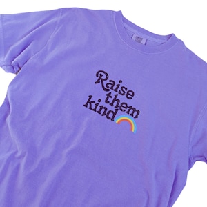 Rainbow Raise Them Kind Tshirt Trendy Clothes Comfort Color Shirt ...