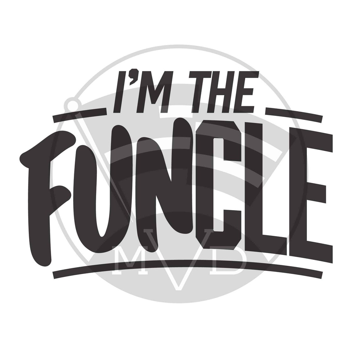 I'M THE FUNCLE Svg Instant Digital Download Svg Funny | Etsy