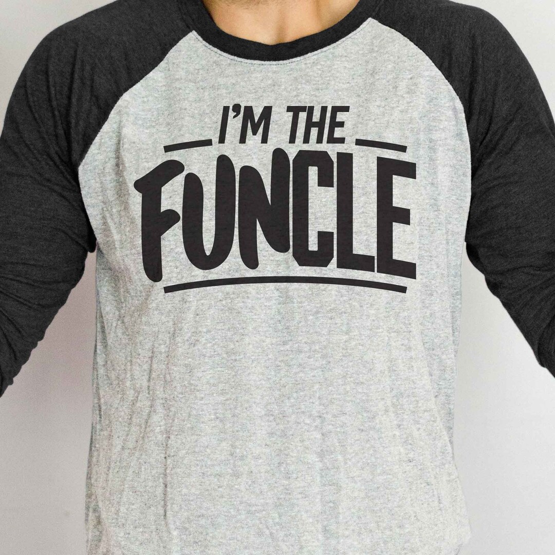 I'm the FUNCLE Svg! Instant Digital Download of a Funny Gift for an ...