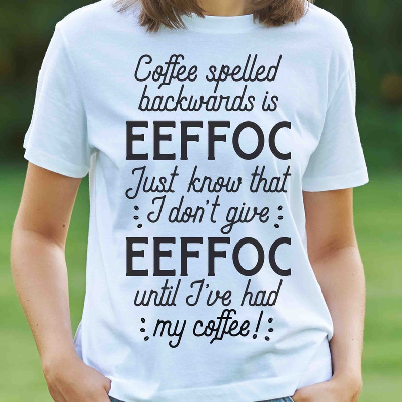 Coffee Spelled Backwards is EEFFOC Svg Png Dxf Eps Bundle for Personal ...