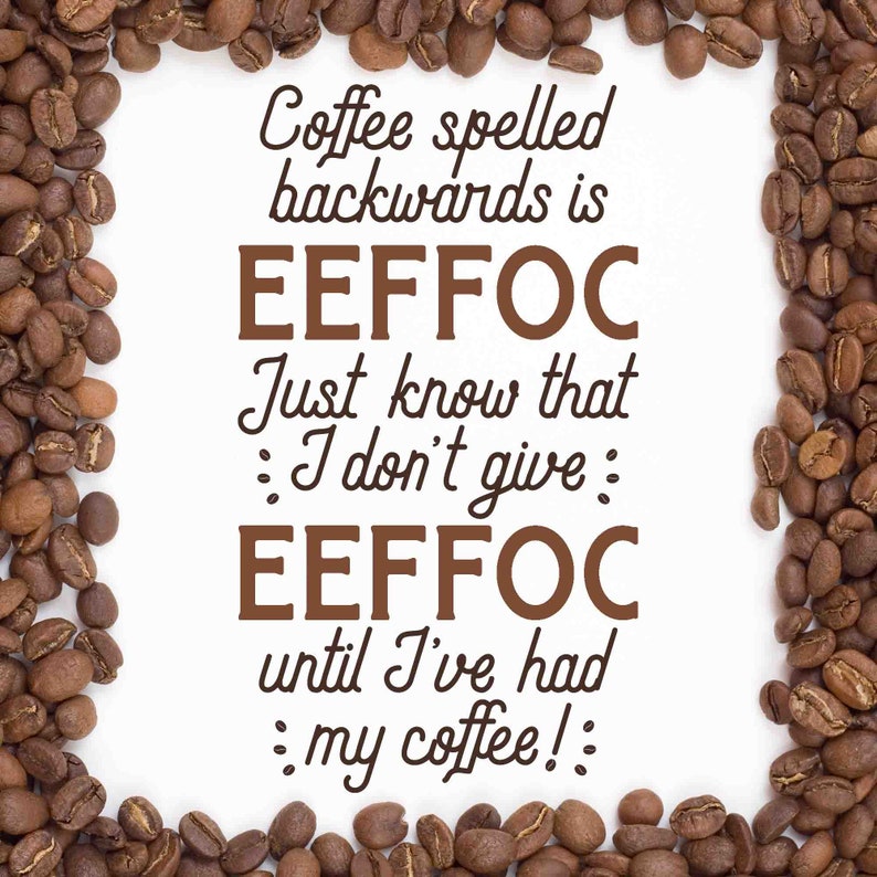Coffee Spelled Backwards is EEFFOC Svg Png Dxf Eps Bundle for Personal ...
