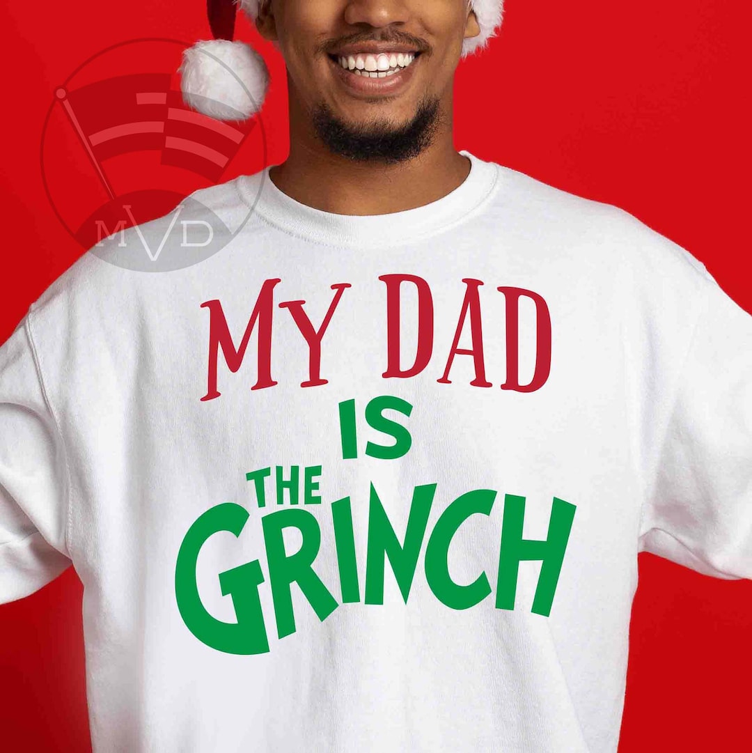 My Dad is the Grinch Svg Eps Dxf Png Sublimation Bundle for - Etsy