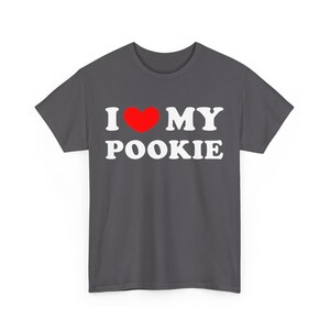 I My Love Pookie T-shirt, I Heart My Pookie Shirt, Funny I Love Shirt ...