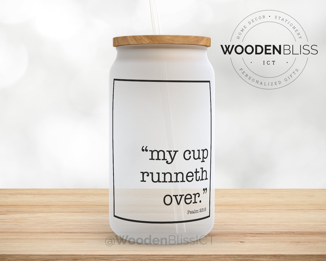 My Cup Runneth Over, Psalm 23:5, Christian Coffee Glass Can, Religious ...