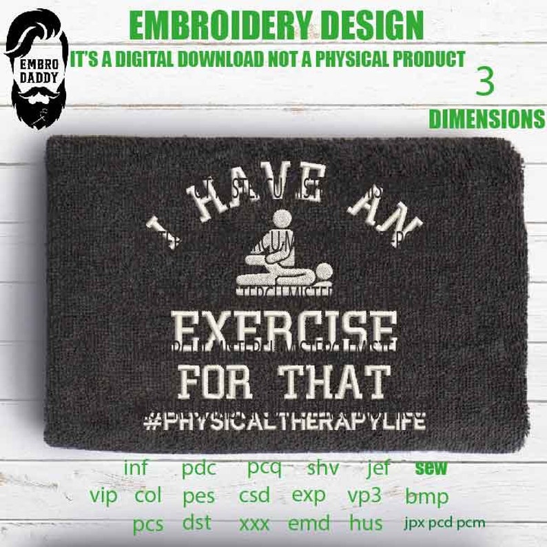Machine Embroidery Files, I Have an Exercise Emb , Physical Therapy ...