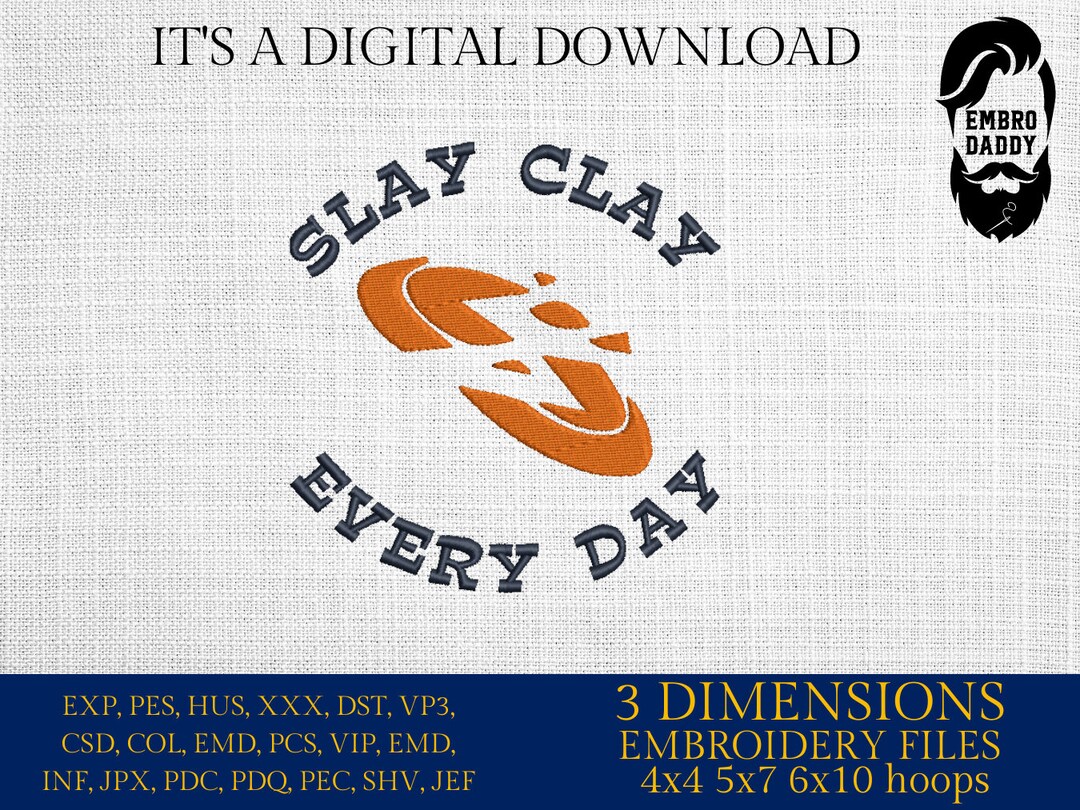 Machine Embroidery Files, Slay Clay Every Day, Trapshooting, PES, Dst ...