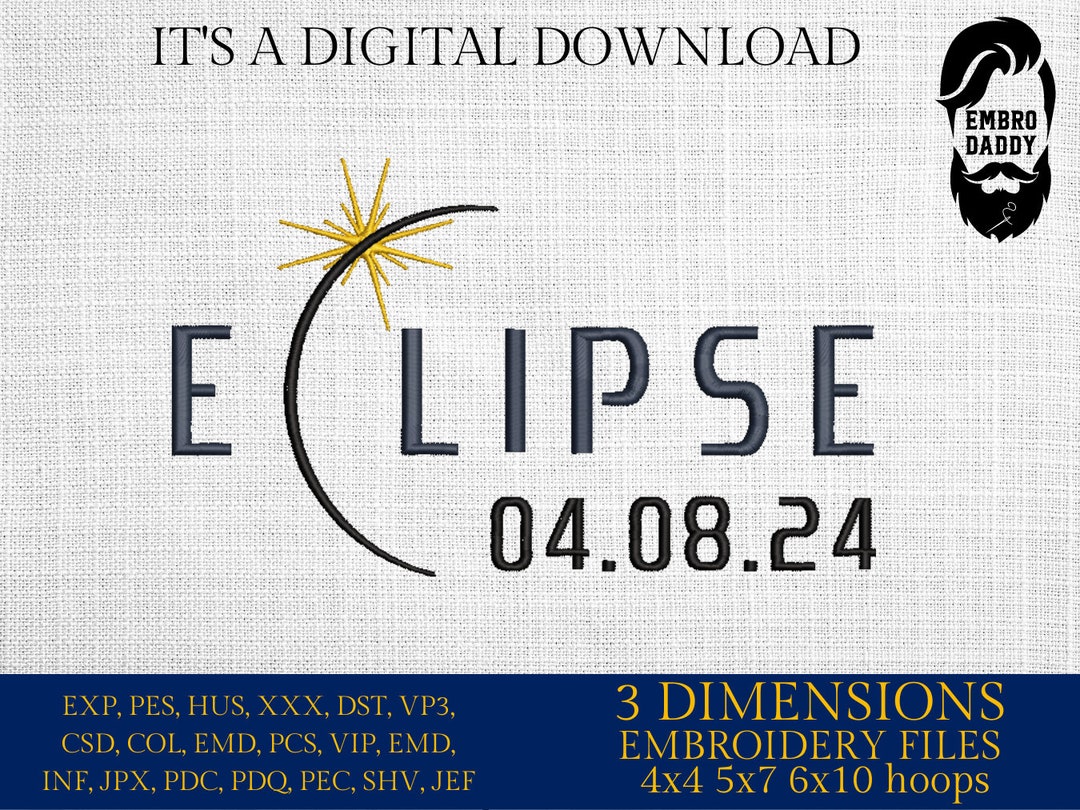 Machine Embroidery Files, Eclipse 04.08.24, DST, PES, Xxx, Hus & More ...