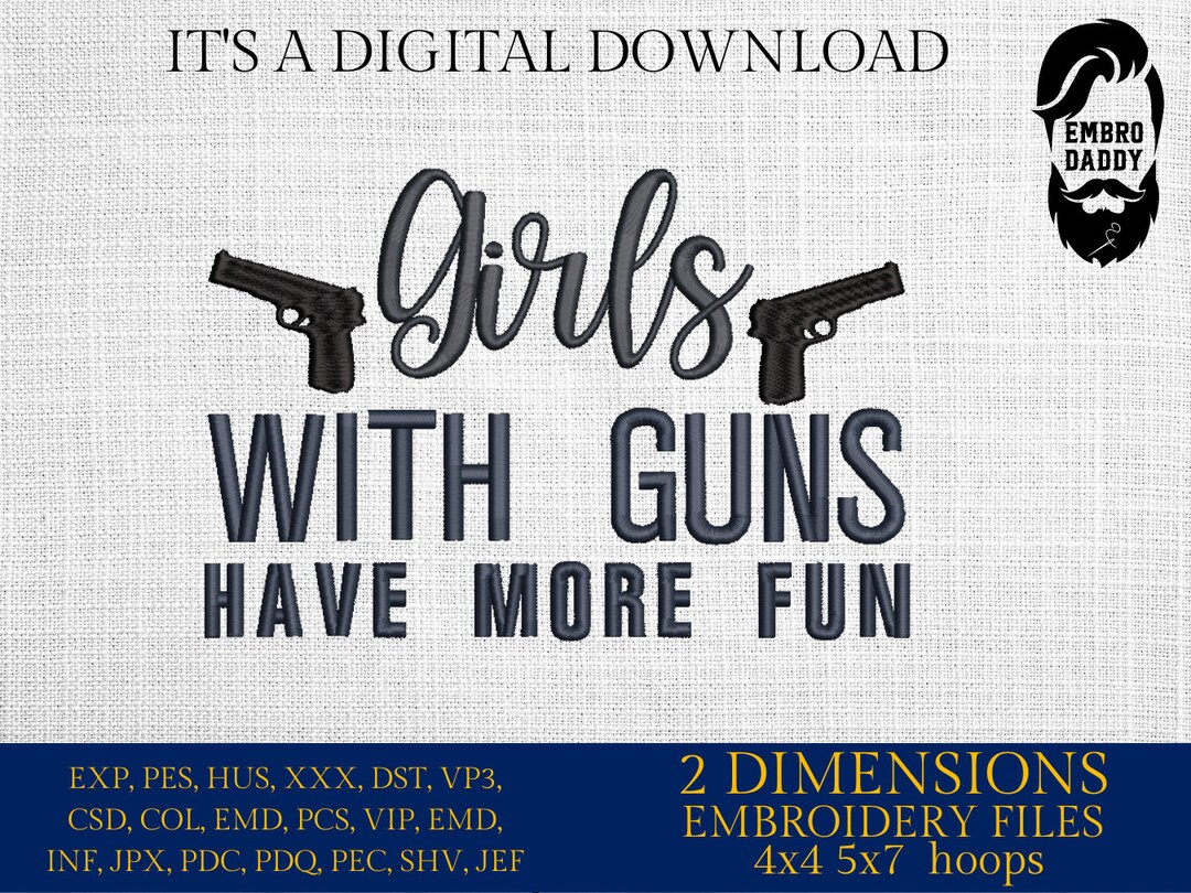 Machine Embroidery Files, Girls With Gun Have More Fun , PES, Xxx, Hus ...