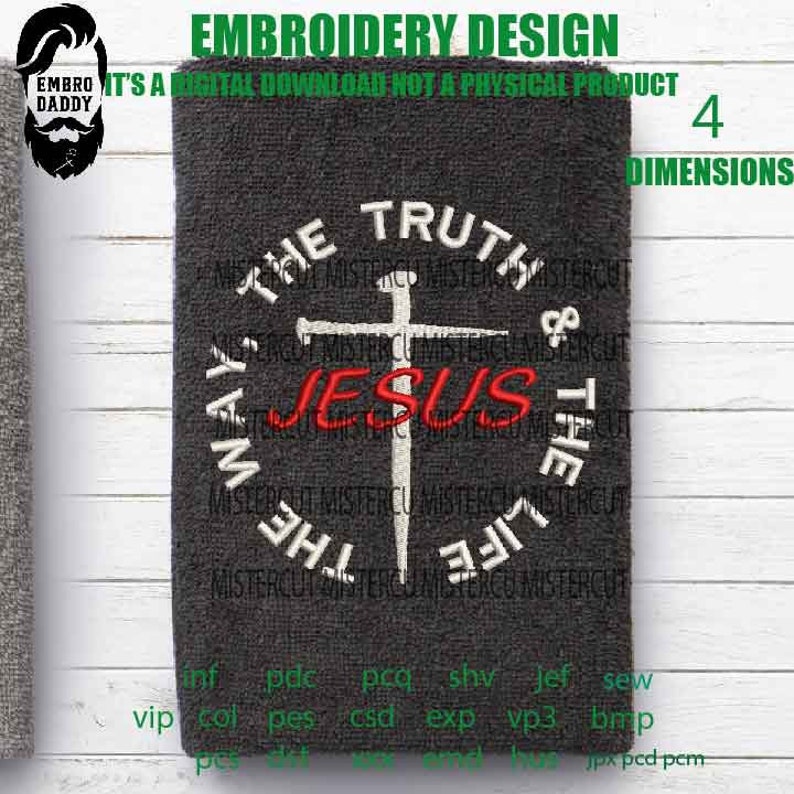 Machine Embroidery Jesus the Truth the Life the Way - Etsy