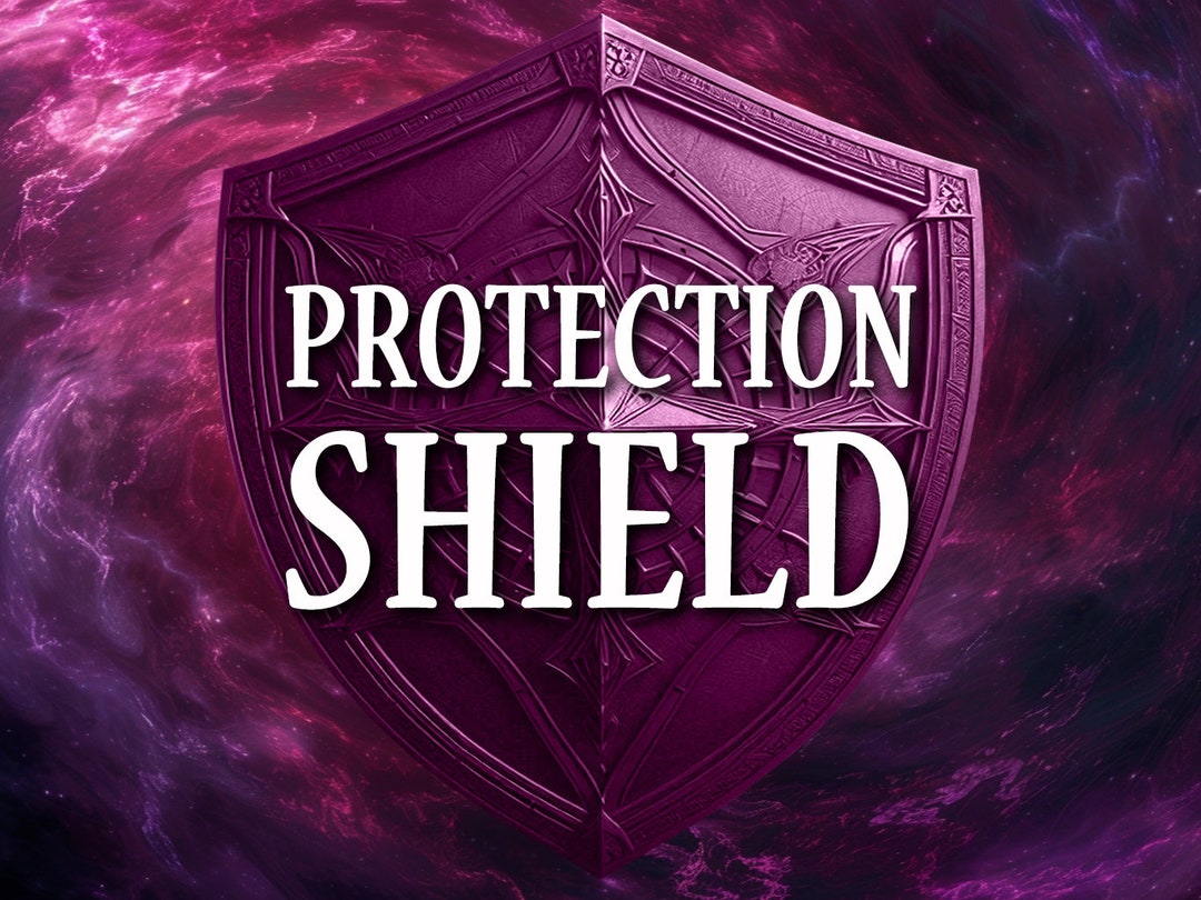 Protection Shield: Ultimate Protection Spell for Cleansing and Defense ...