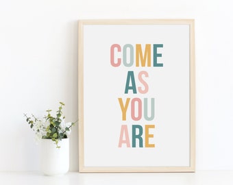 Come as You Are Wall Art Instant Download Printable Wall - Etsy